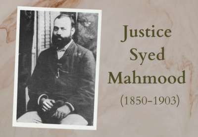 Justice Syed Mahmood: The First Muslim High Court Judge in Colonial ...